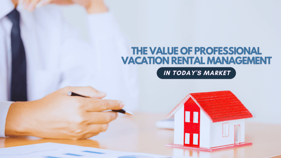 The Value of Professional Vacation Rental Management